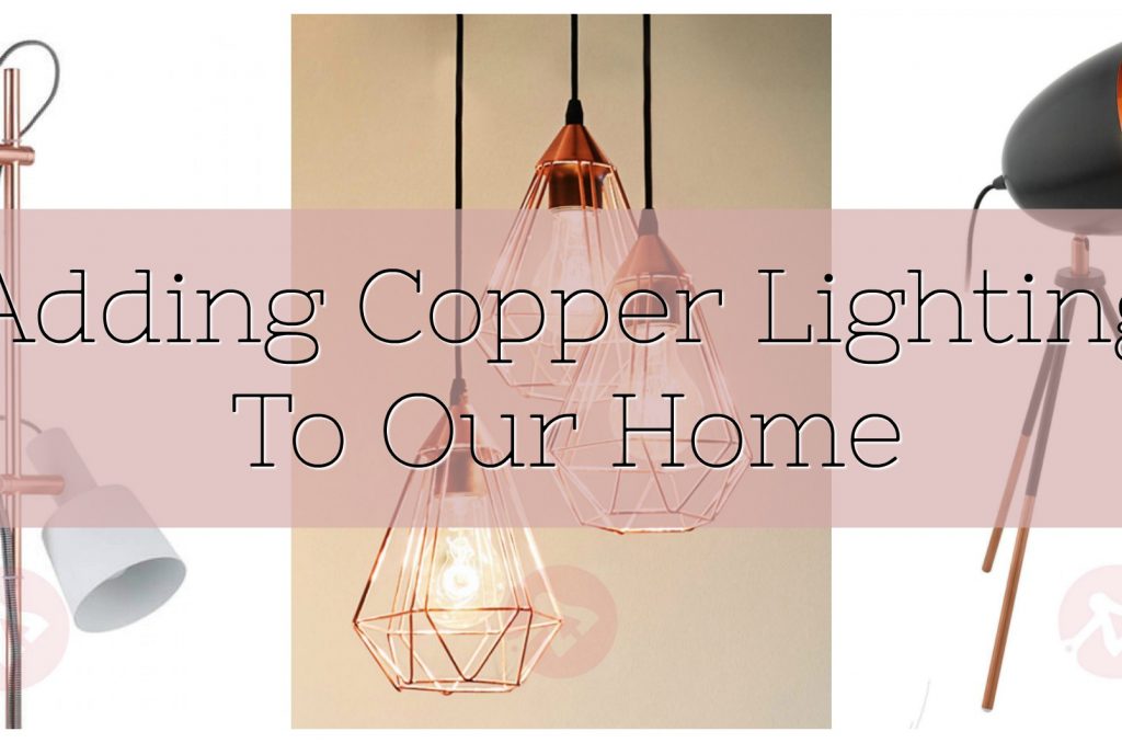 Adding Copper Lighting To Our Home - Lamb & Bear
